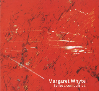 Publicación - BELLEZA COMPULSIVA de Margaret Whyte - Museo Nacional de ...
